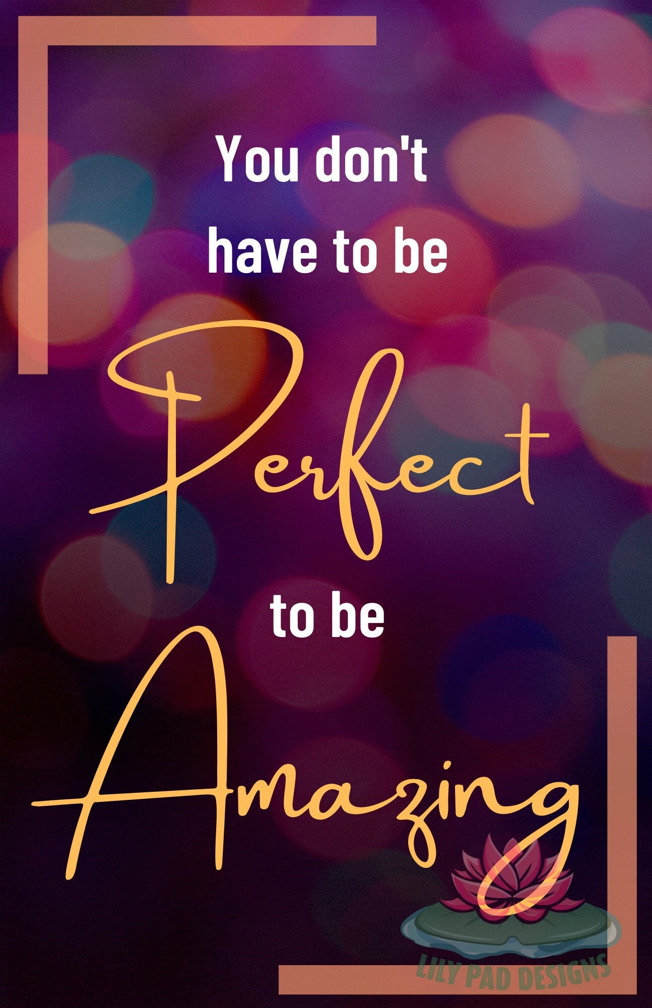 You Don't Have to Be Perfect to Be Amazing Digital Download, Wall Art ...