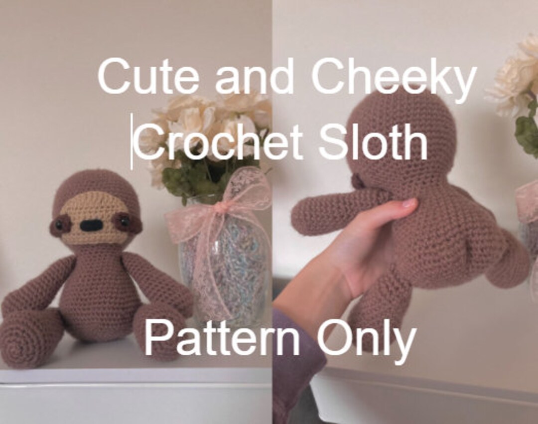 Cute and Cheeky Crochet Sloth Pattern - Etsy