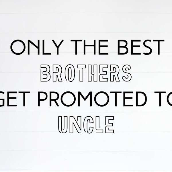 The Best Brothers Get Promoted to Uncle Svg - Etsy
