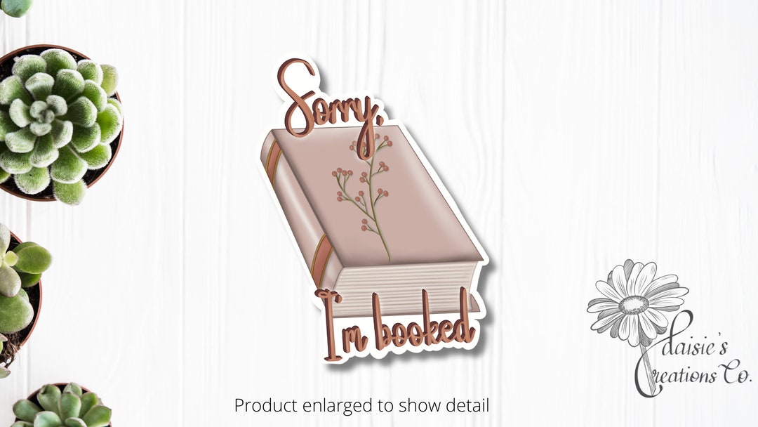 Sorry I'm Booked Book Sticker Vinyl Decal - Etsy