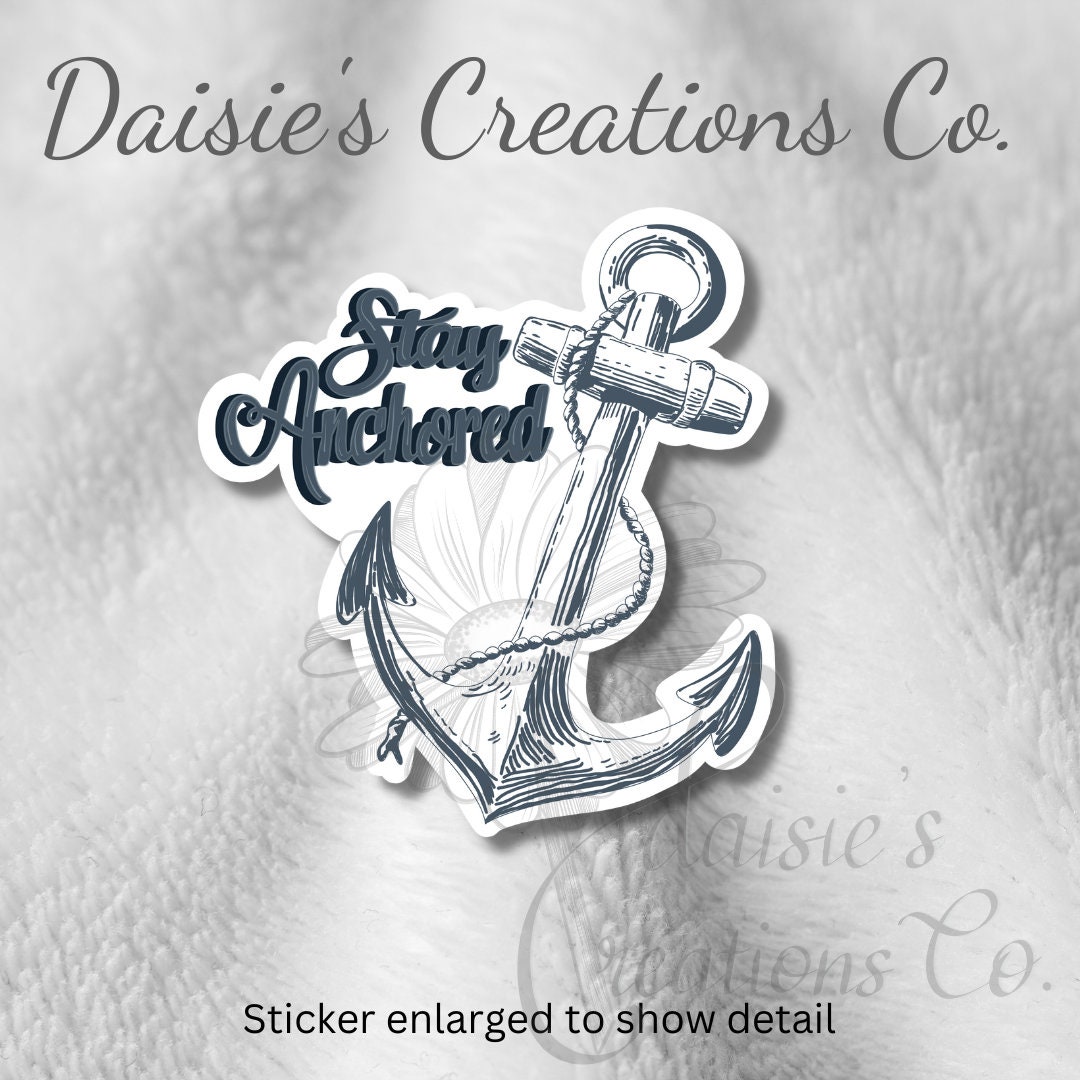 Stay Anchored Sticker Vinyl Decal Vinyl Sticker - Etsy