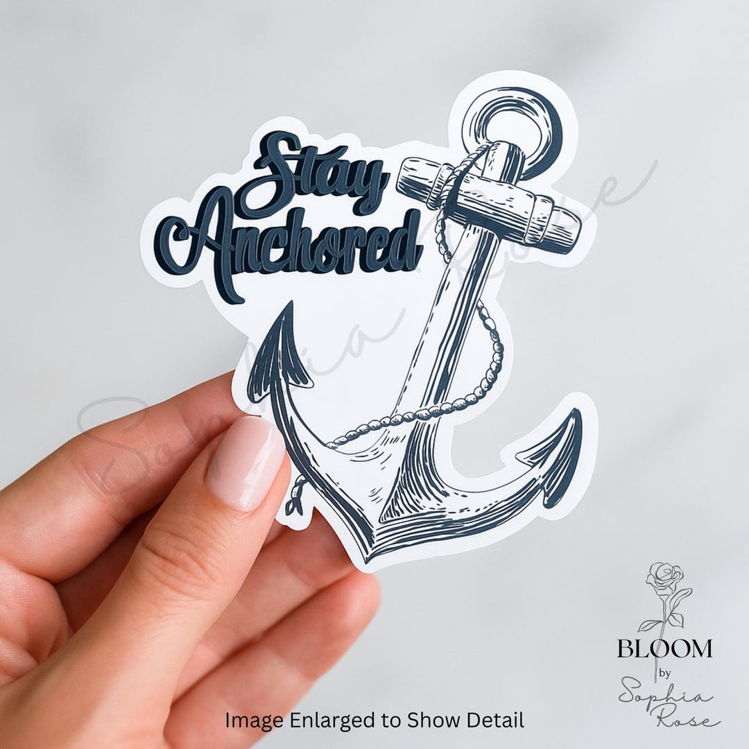 Stay Anchored Vinyl Sticker – Nautical Anchor Quote Sticker for Laptops ...