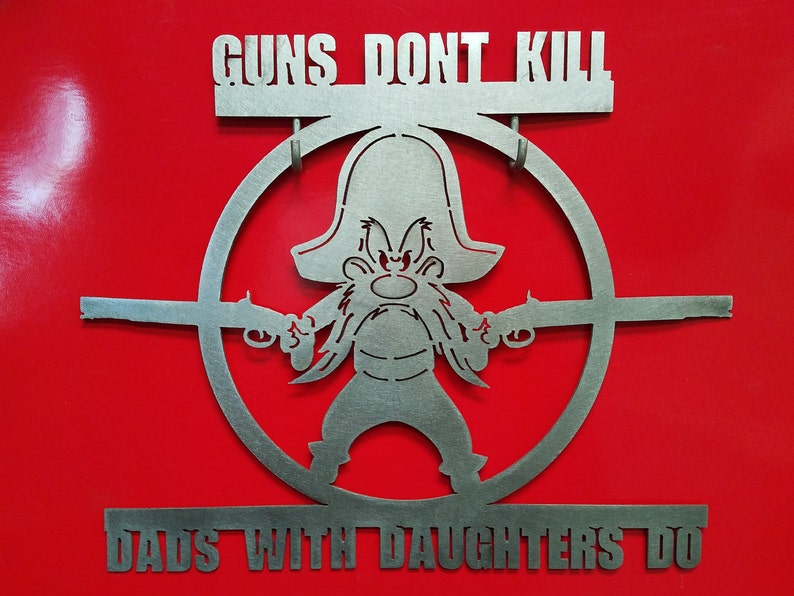 Yosemite Sam Gun Sign for Dads of Daughters - Etsy