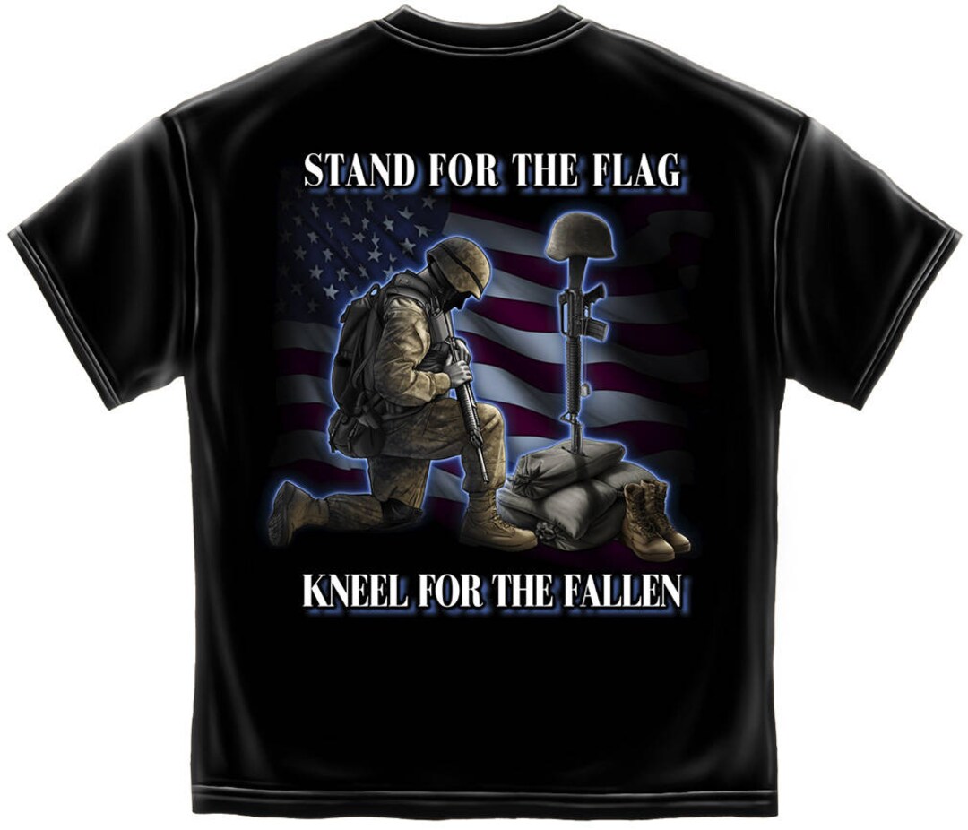 STAND for the FLAG and Kneel for the FALLEN Tee Shirt Show Your Love ...