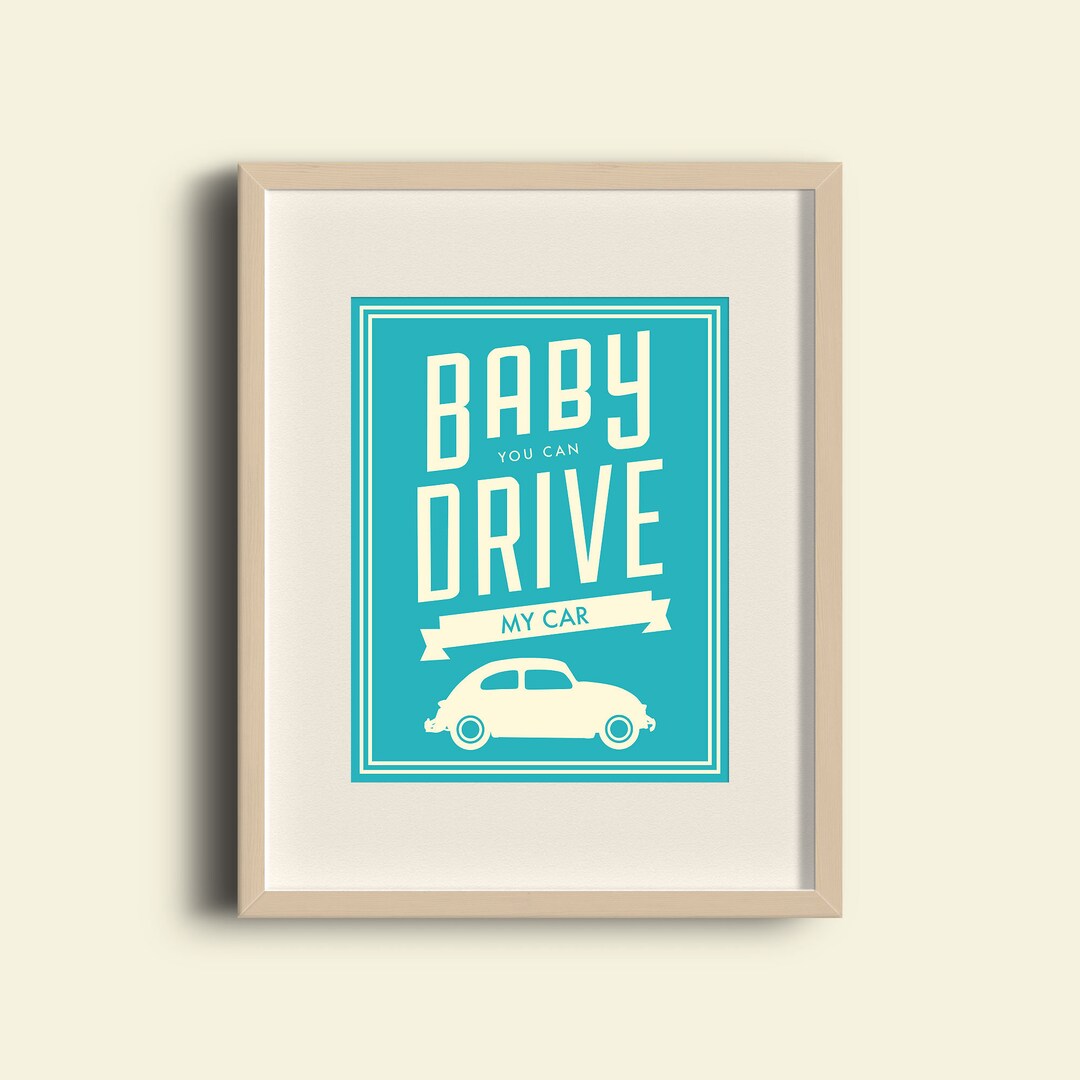 Baby You Can Drive My Car Printable Poster Instant Download - Etsy