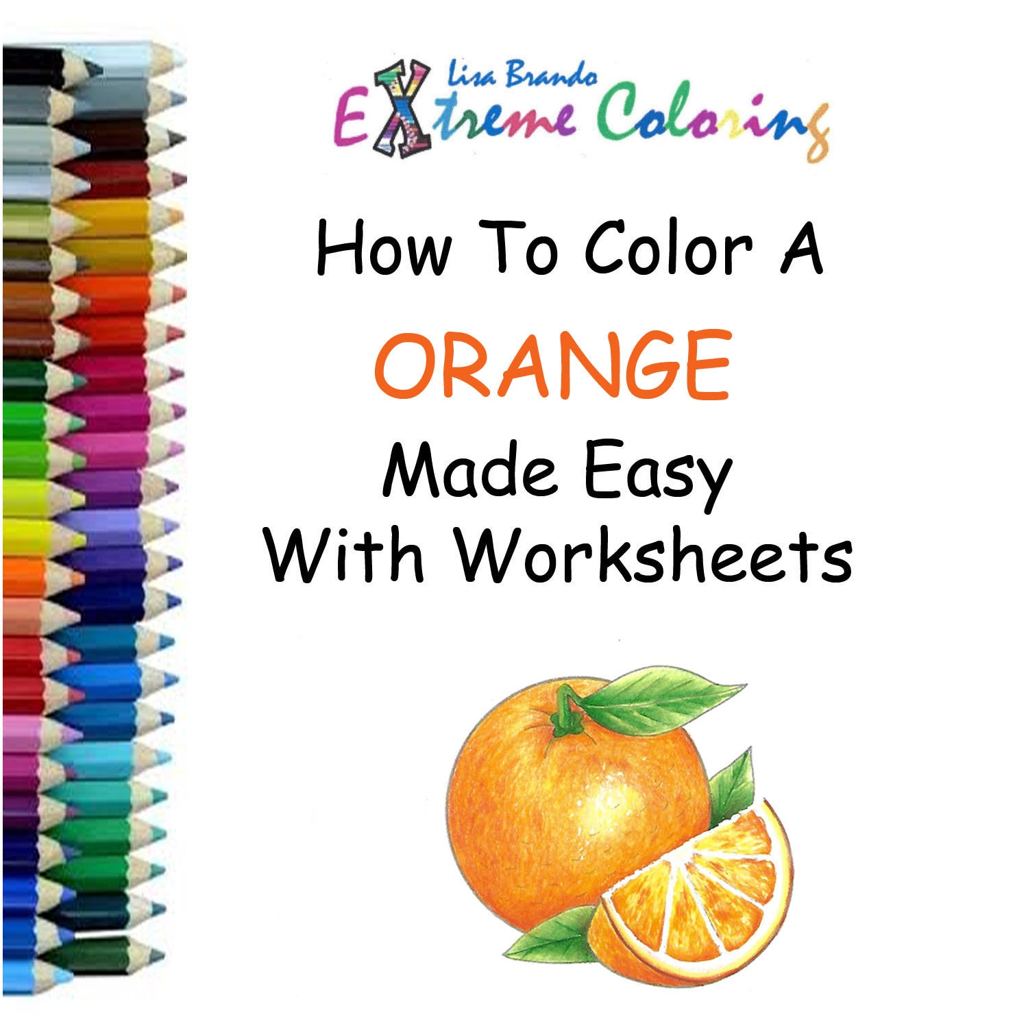 How to Color A Orange With Colored Pencils Tutorial Made Easy With Lisa ...