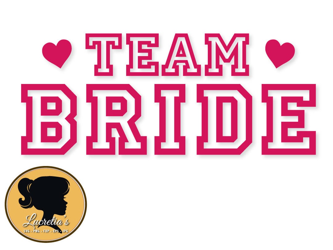 Team Bride Svg, Team Bride Silhouette, Hearts, Team Bride, Romantic ...