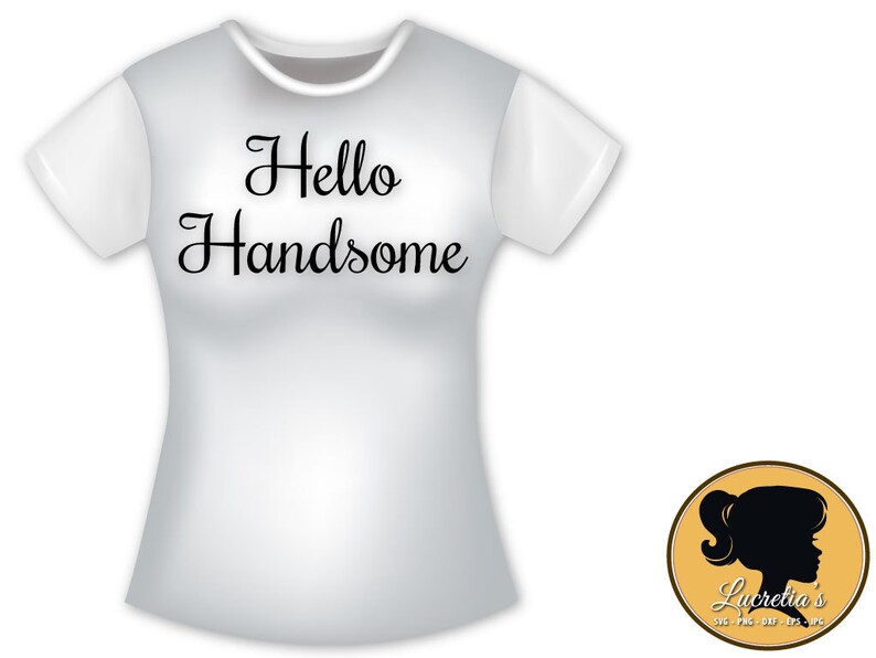 Hello Handsome SVG Hello Handsome Silhouette SVG zipped - Etsy