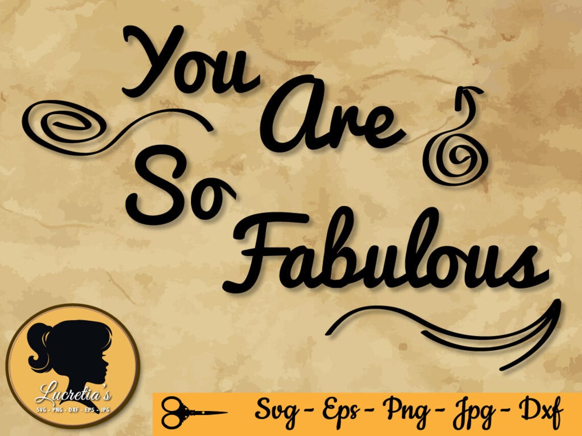 You Are so Fabulous SVG Phrases Silhouette zipped .eps - Etsy