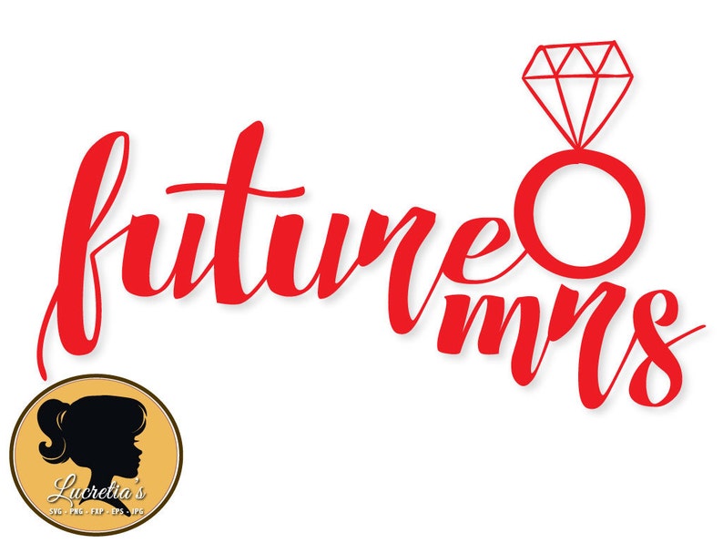 Future Mrs ,future Mrs Silhouette , Ring Svg, Clipart, SVG Files for ...