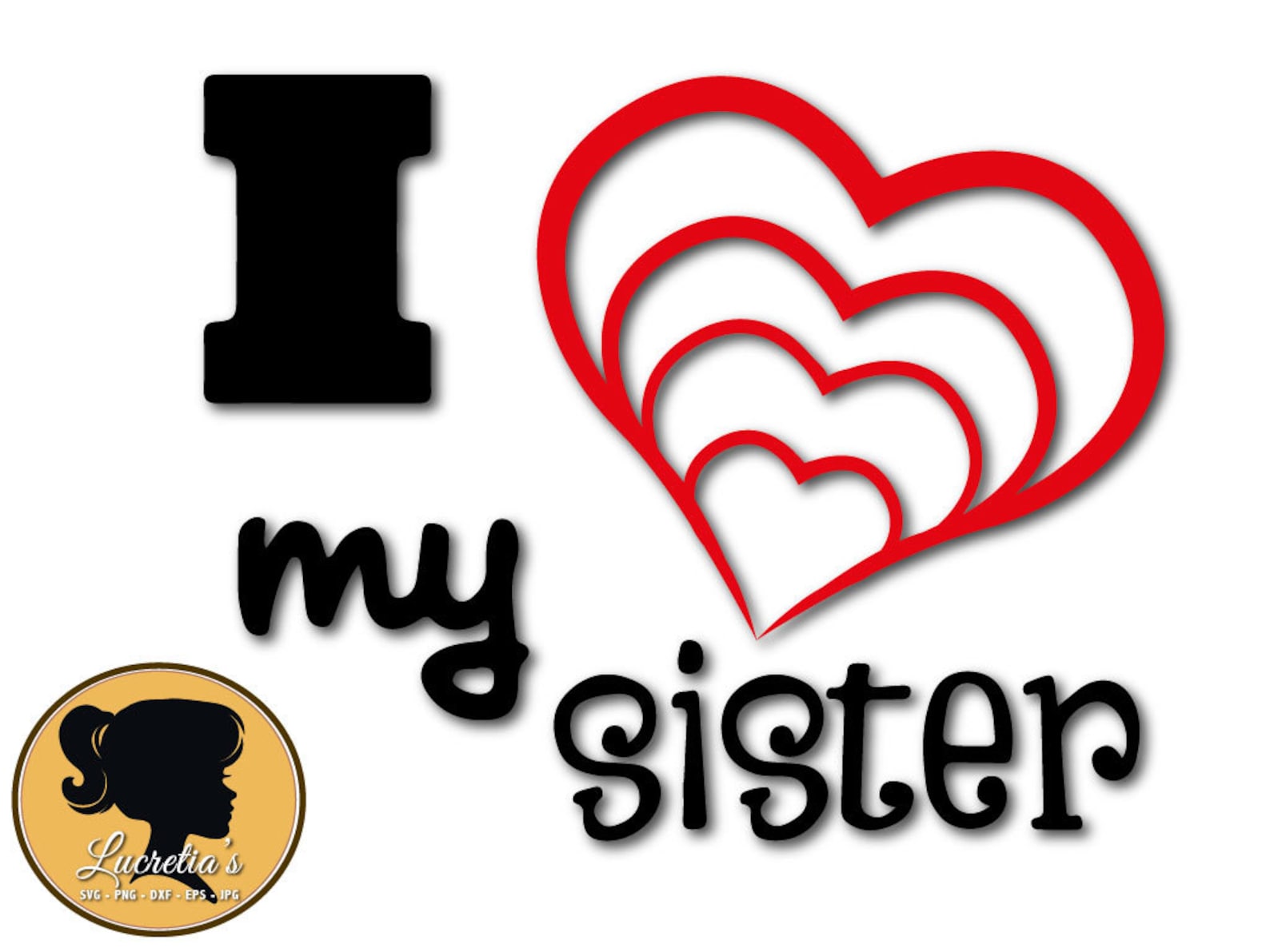 I Love My Sister SVG Love Heart Silhouette SVG Files for - Etsy