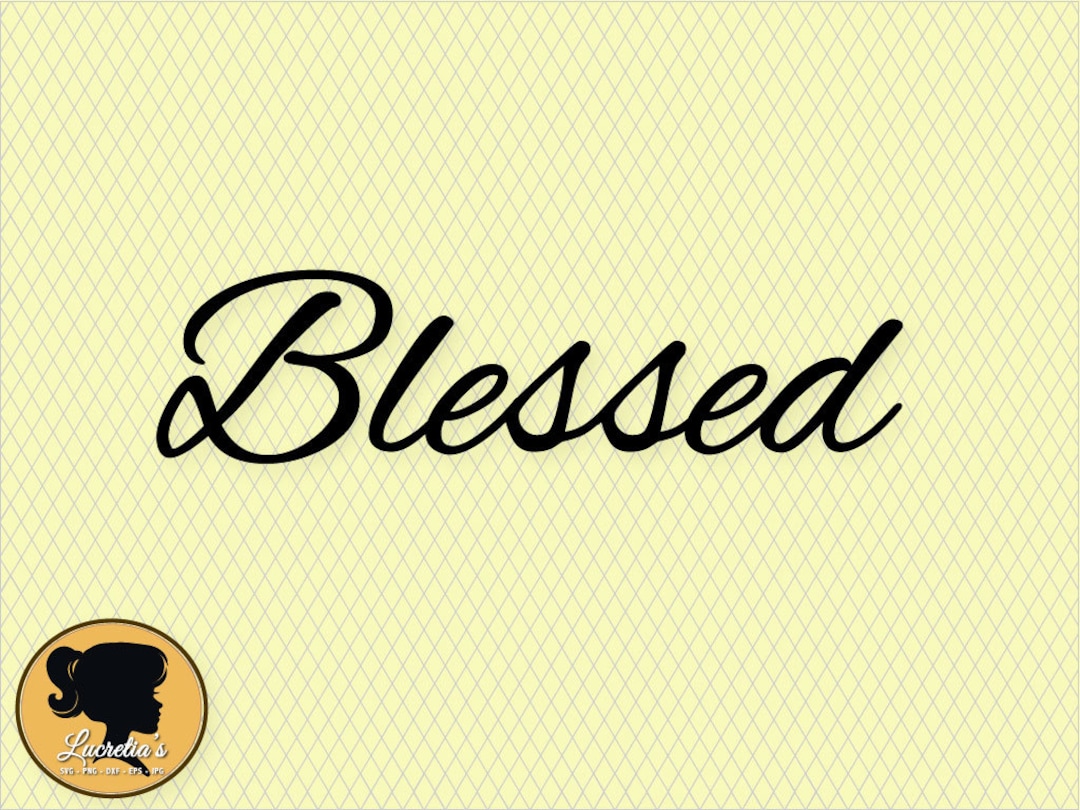 Blessed Silhouette, Blessed Svg, SVG Files for Silhouette, Svg, Dxf Eps ...