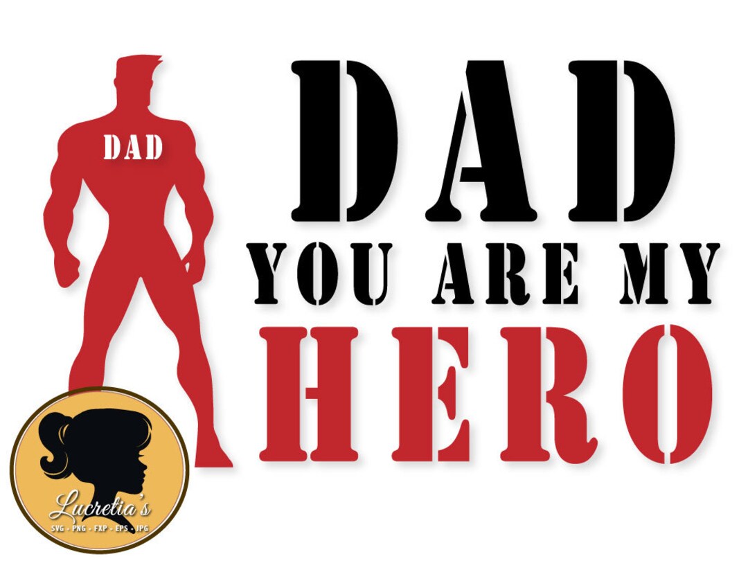 Dad You Are My Hero, Dad Logo SVG Costume Badge Iron on Layered Cutting ...