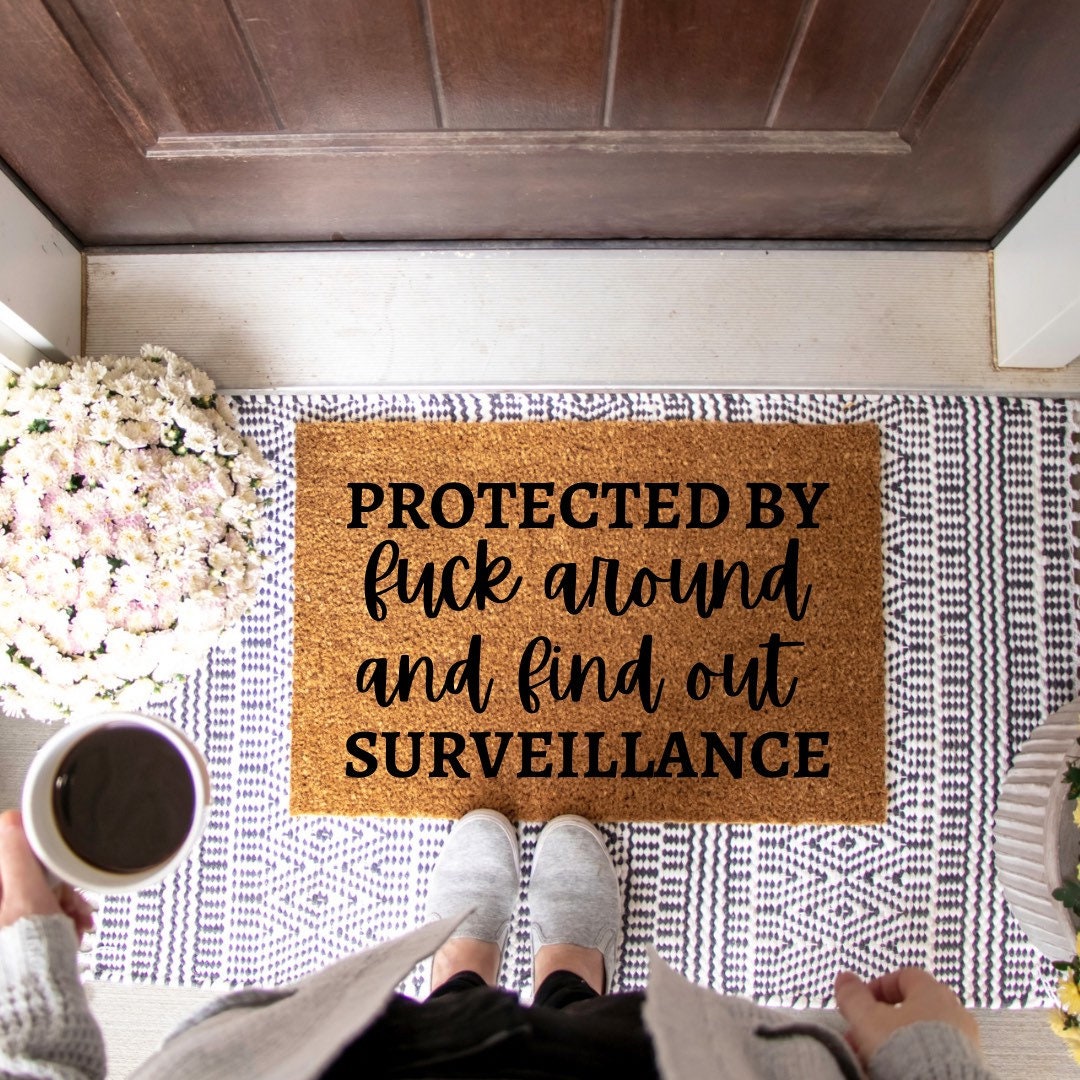 Protected by F*** Around and Find Out Surveillance Doormat | Funny ...