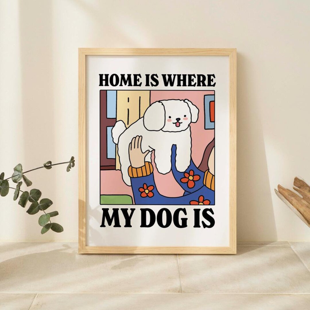 Cute Dog Print, Home is Where My Dog is Poster, Eclectic Colorful ...