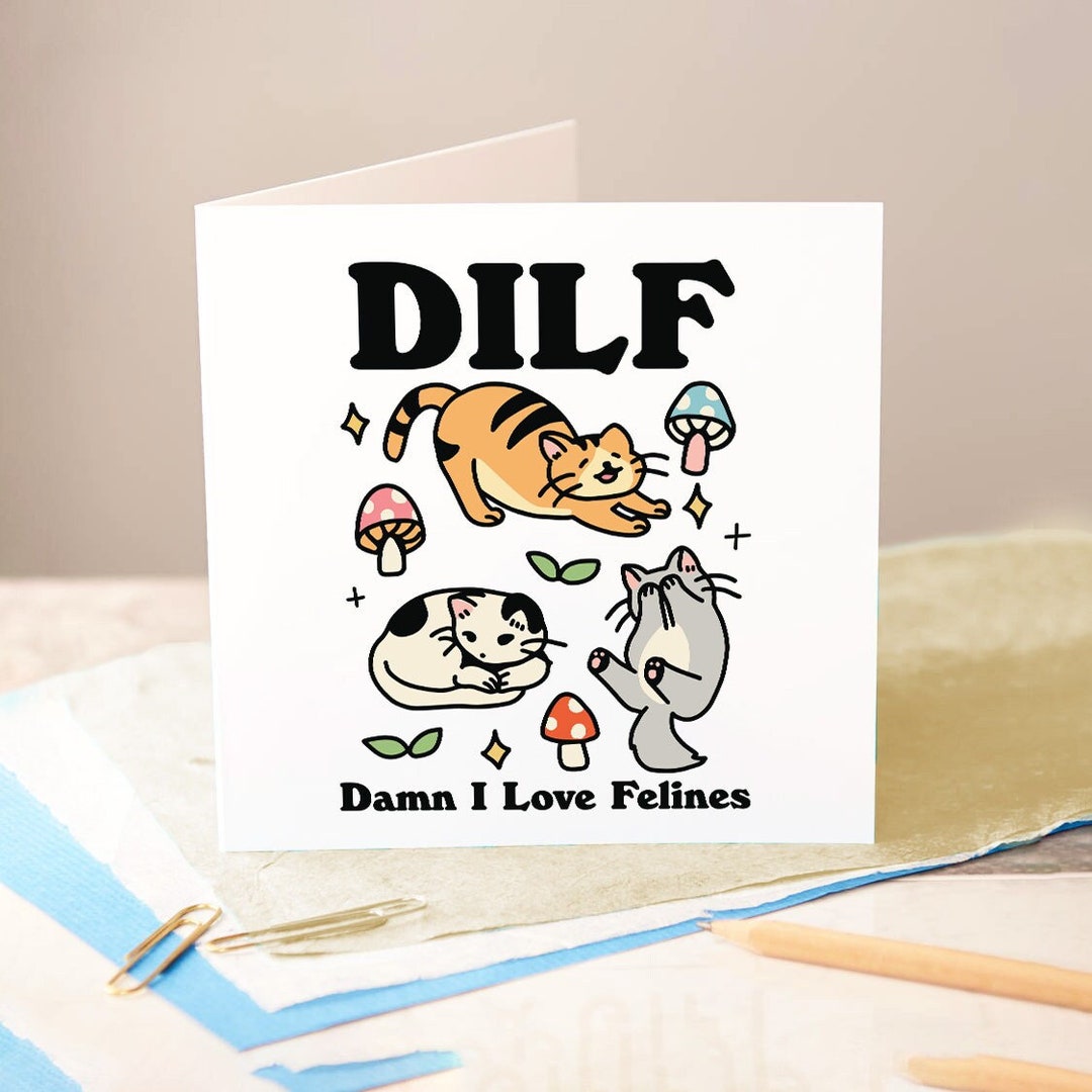 Dilf Damn I Love Felines Greeting Card, Funny Card for Husband, Boyfriend, Dilf, Cat Lover ...