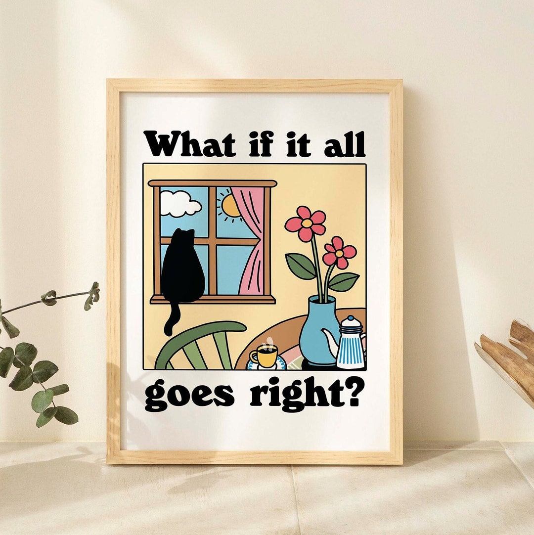 Colorful Cat Print, What If It All Goes Right Quote Poster, Chat Noir ...