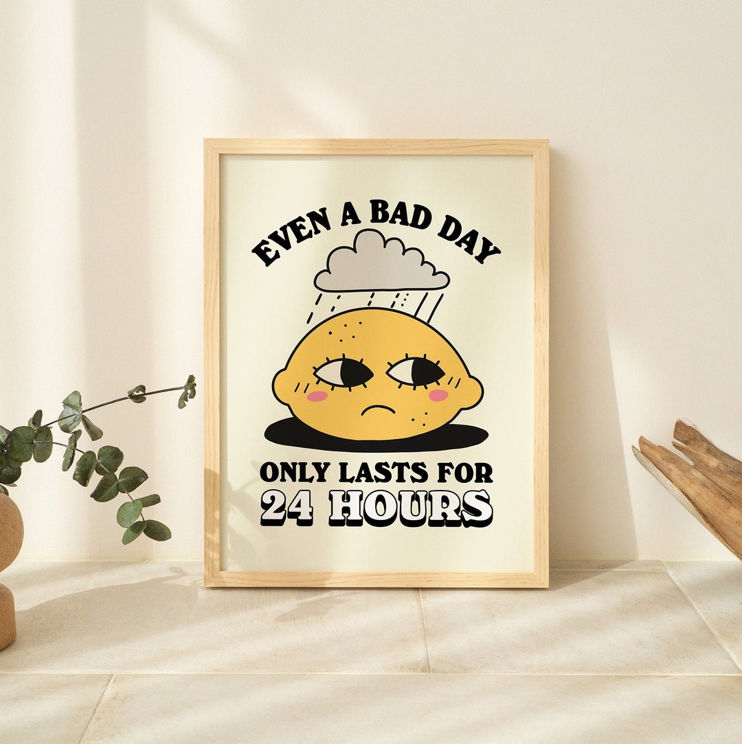 Sad Lemon Print, Even a Bad Day is Just 24 Hours, Cute Classroom ...