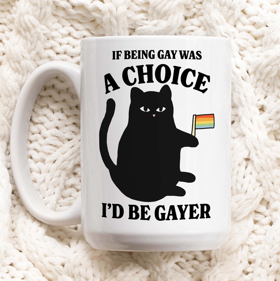 Gay Cat Pride Flag Coffee Mug, Funny Cat Pride Mug, If Being Gay Was a ...