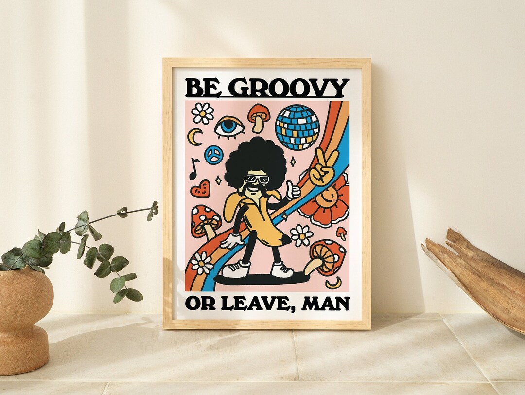 Groovy Retro Print, Funky Banana Poster, Be Groovy or Leave, 1980s ...