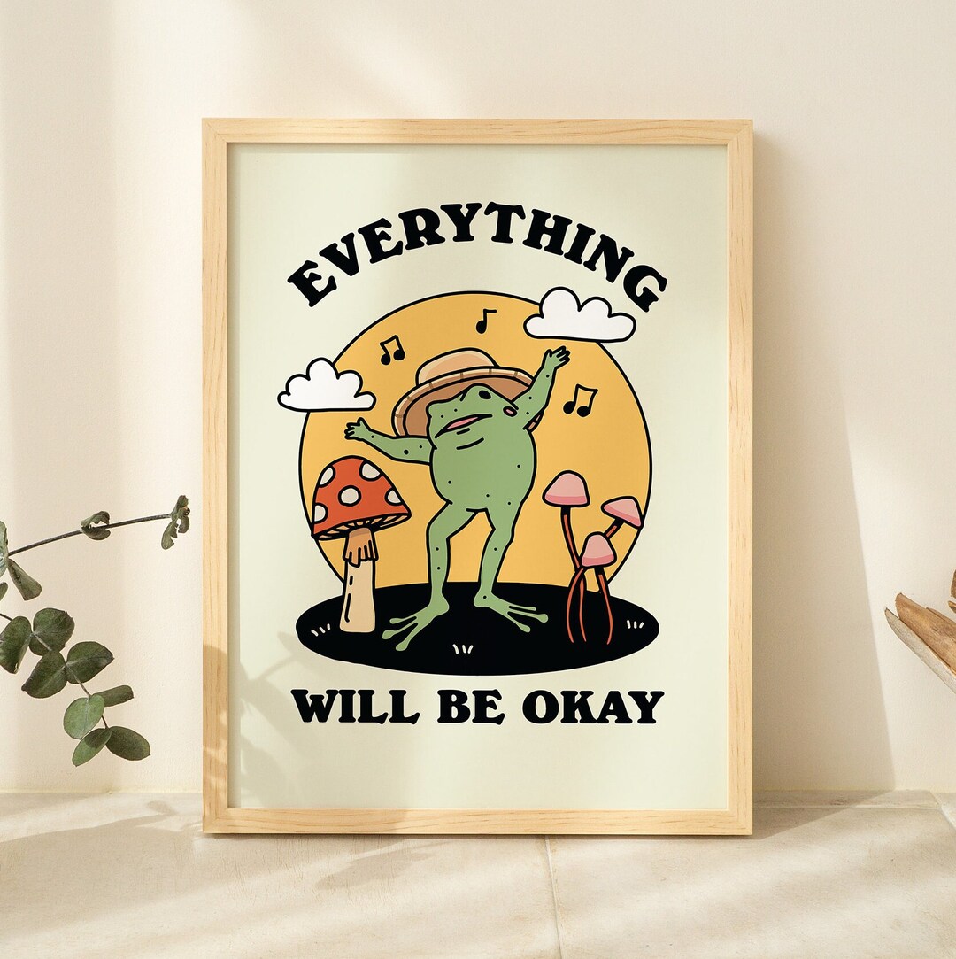 FRAMED Happy Frog Print, Everything Will Be Okay Mushroom Selfcare ...