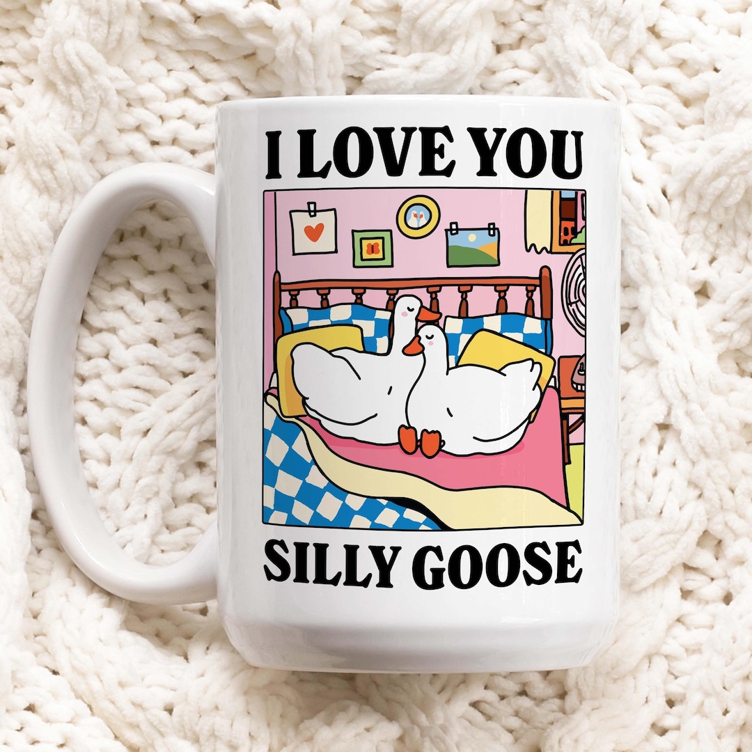 I Love You Silly Goose Mug, Cute Romantic Gift Mug, Cute Ducks Mug ...
