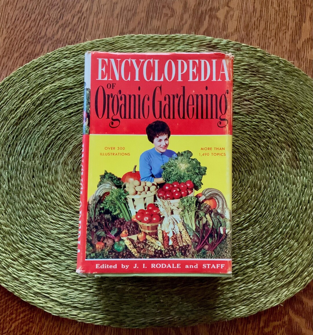 Encyclopedia of Organic Gardening, 1974 Edition, Edited by J.I. Rodale ...