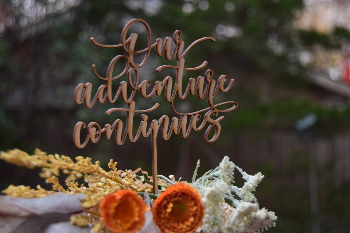 Our Adventure Continues Cake Topper Wooden Cake Topper | Etsy