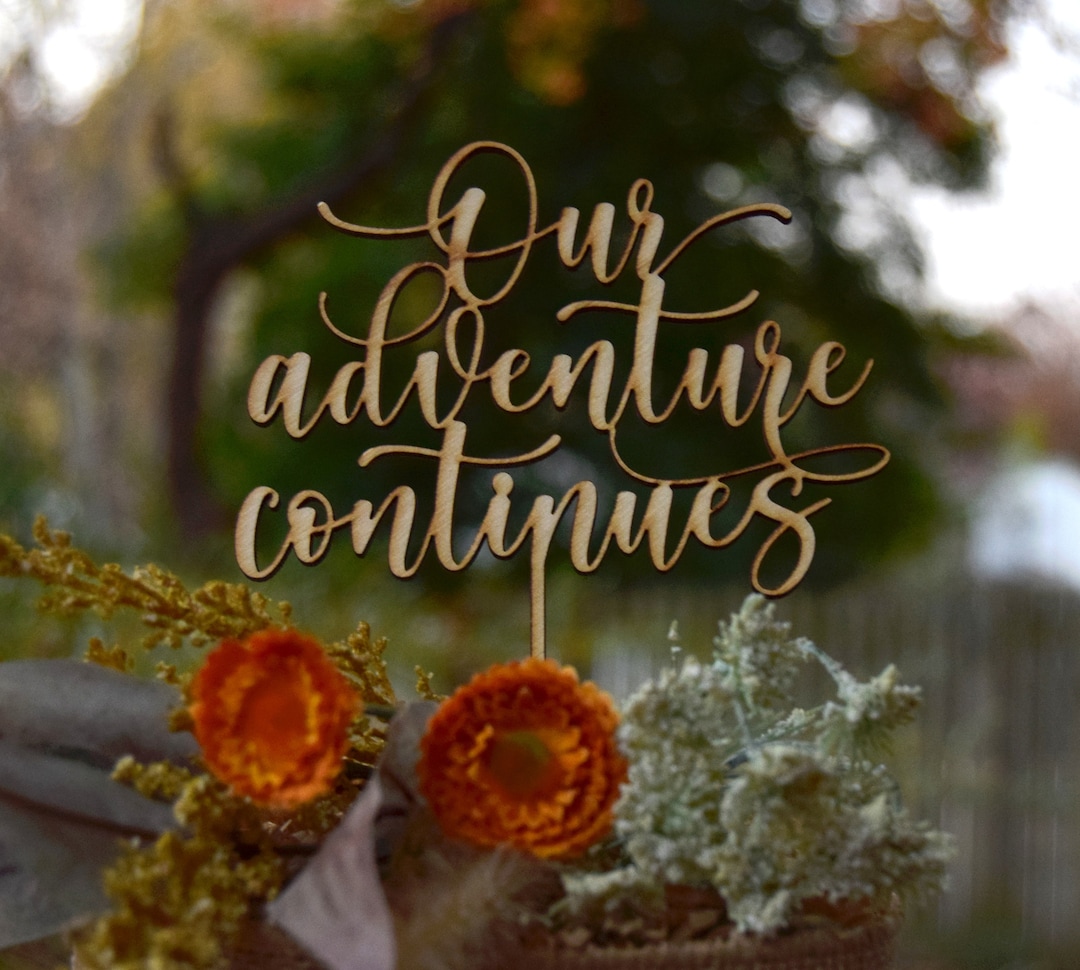 Our Adventure Continues Cake Topper: Elegant Wedding Decor - Etsy