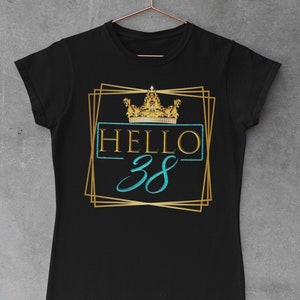 Hello 38th Birthday Shirt| Happy 38th Birthday| 38th Birthday Shirt ...