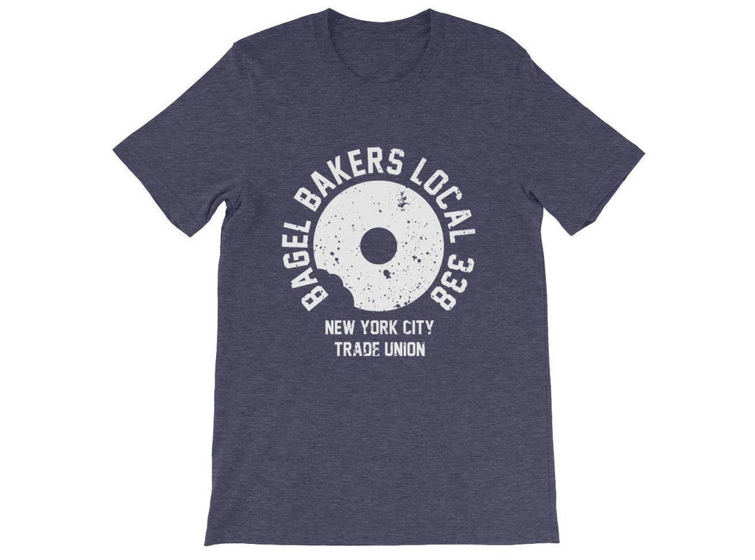 Bagel Bakers Local 338 Shirt New York City Trade Union Bakery Design ...