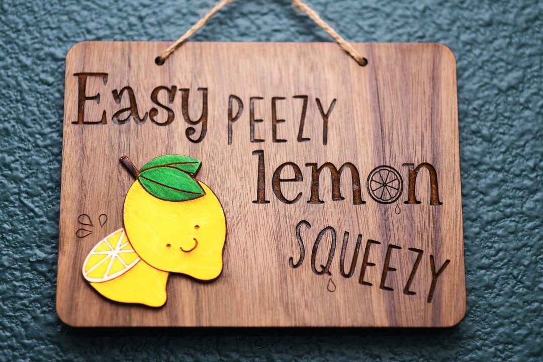 Easy Peezy Lemon Squeezy Wood Sign Handmade Walnut Wood - Etsy