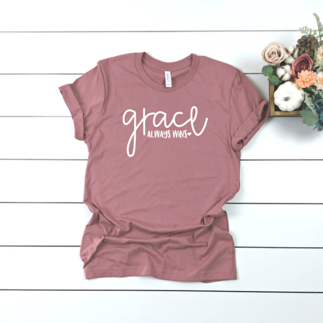 Grace Always Wins T-shirt - Etsy