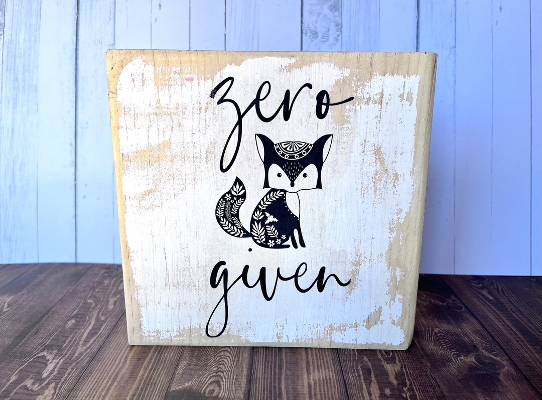 Zero F Given Zero Fox Given Wood Sign Decor Fun Wall Art Decor Fox Foxy ...
