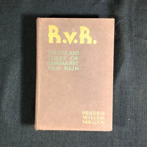 1930 "r. V. R. - the Life and Times of Rembrandt Van Rijn - by Hendrick ...