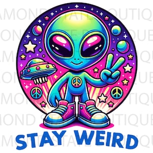 Alien Peace Out Peace Sign Stay Weird Groovy PNG, Sublimation, Funny ...