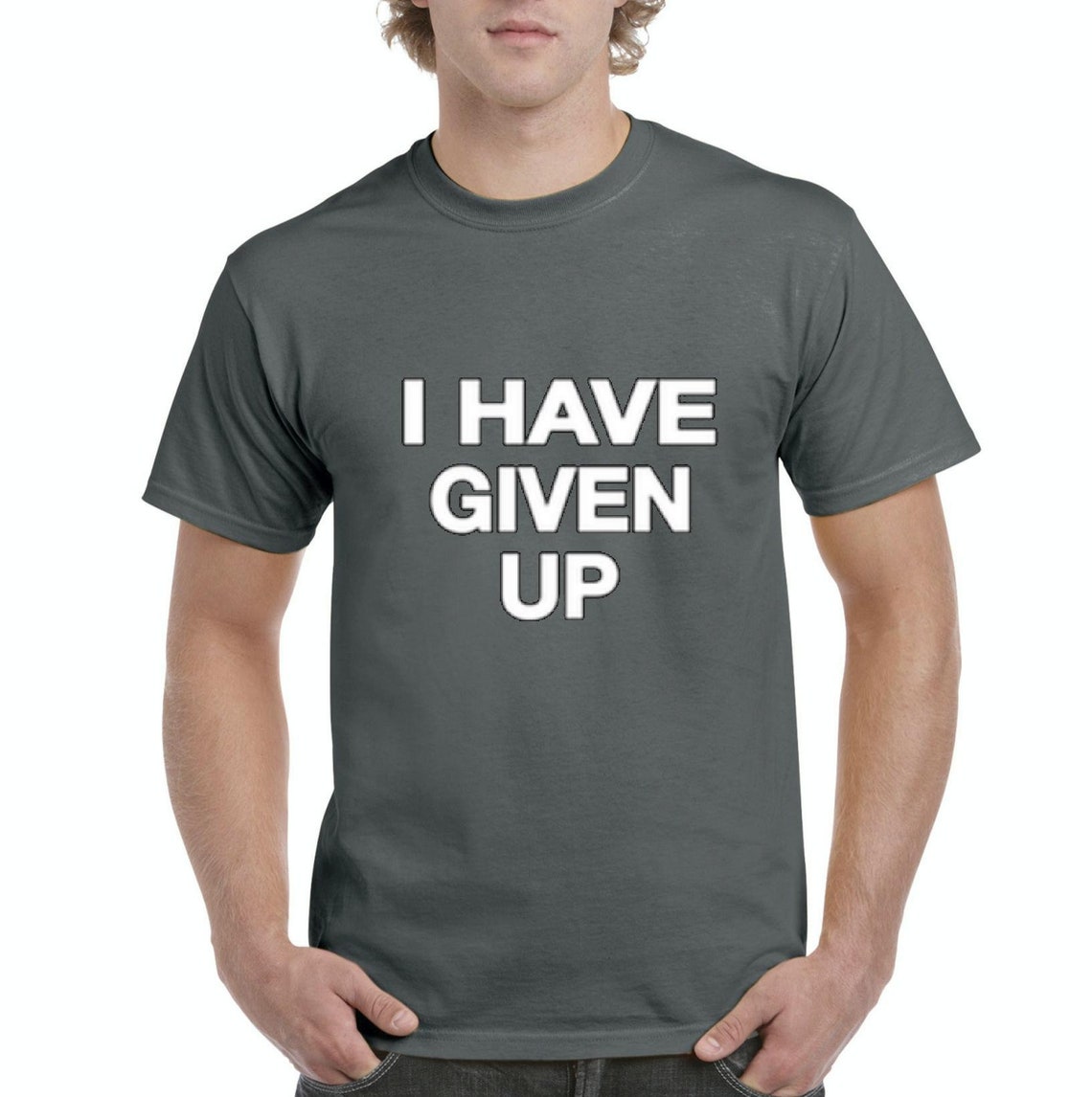 I Have Given up Men's Short Sleeve T-shirt - Etsy