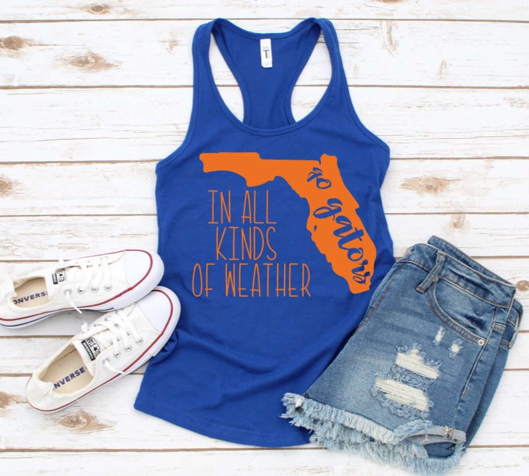 In All Kinds of Weather | Florida Gators Tank Top | Ladies Racerback ...