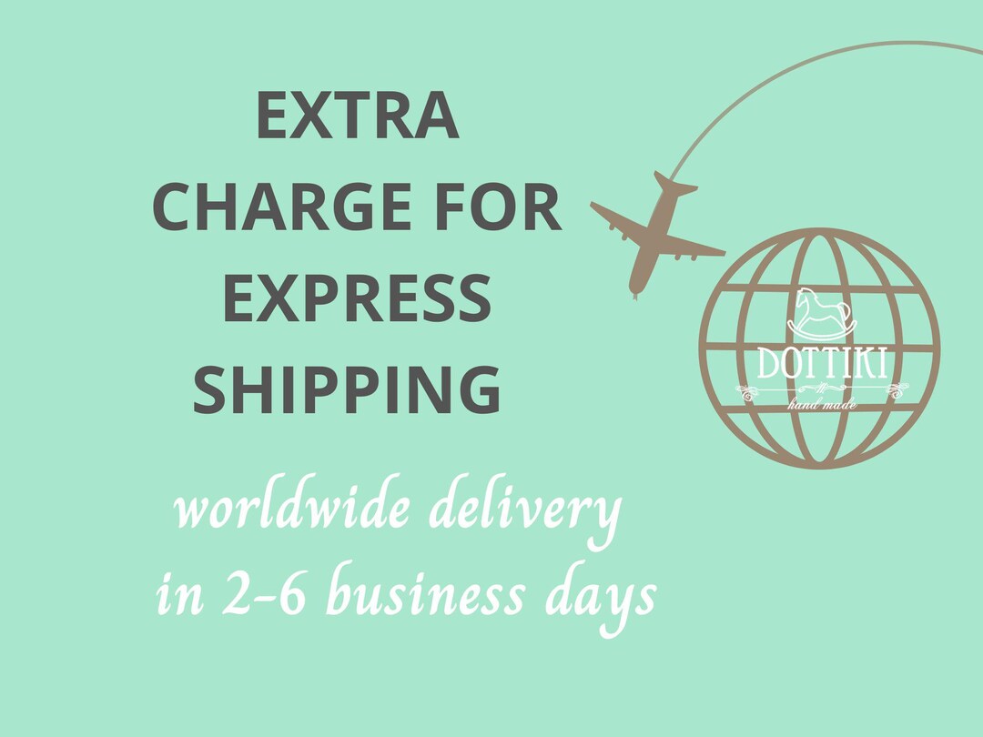 Extra Charge for Express Shipping – Faster Worldwide Delivery for ...