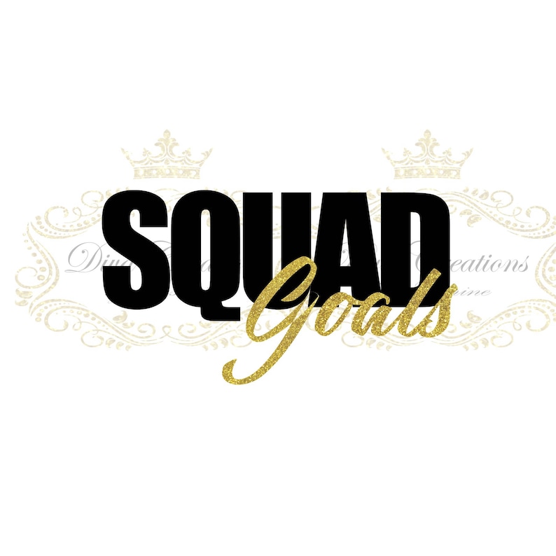 Instant Download Squad Goals SVG, JPEG - Etsy