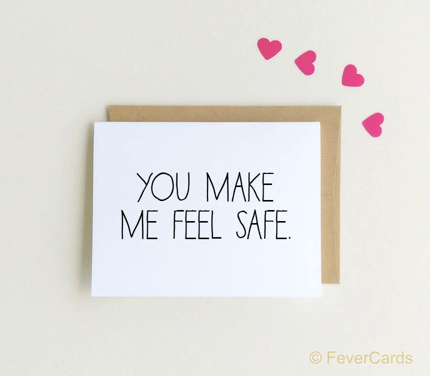 You Make Me Feel Safe