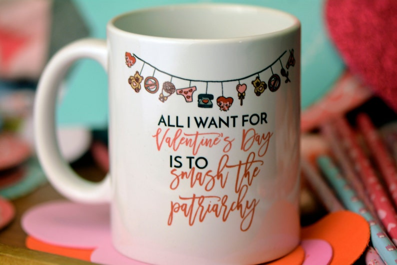 Smash the Patriarchy // All I Want for Valentine's Day Mug | Etsy