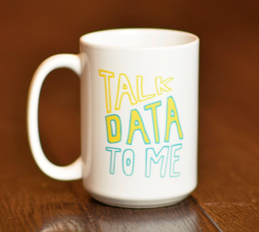 Talk Data to Me Mug // Academic Humor Mug // Gift for Graduate Student ...