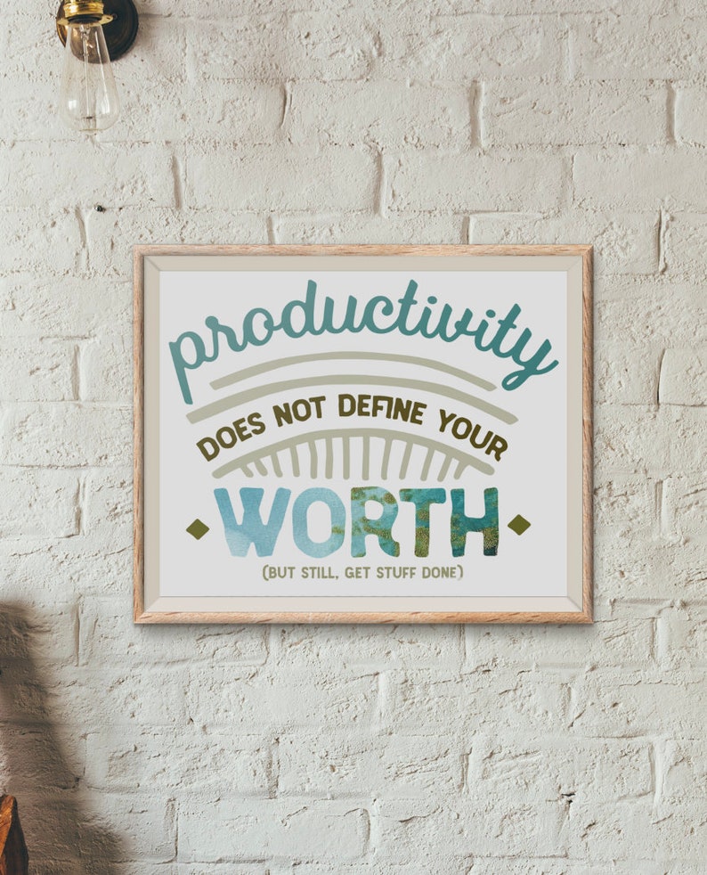 Productivity Does Not Define Your Worth // Physical Print // - Etsy