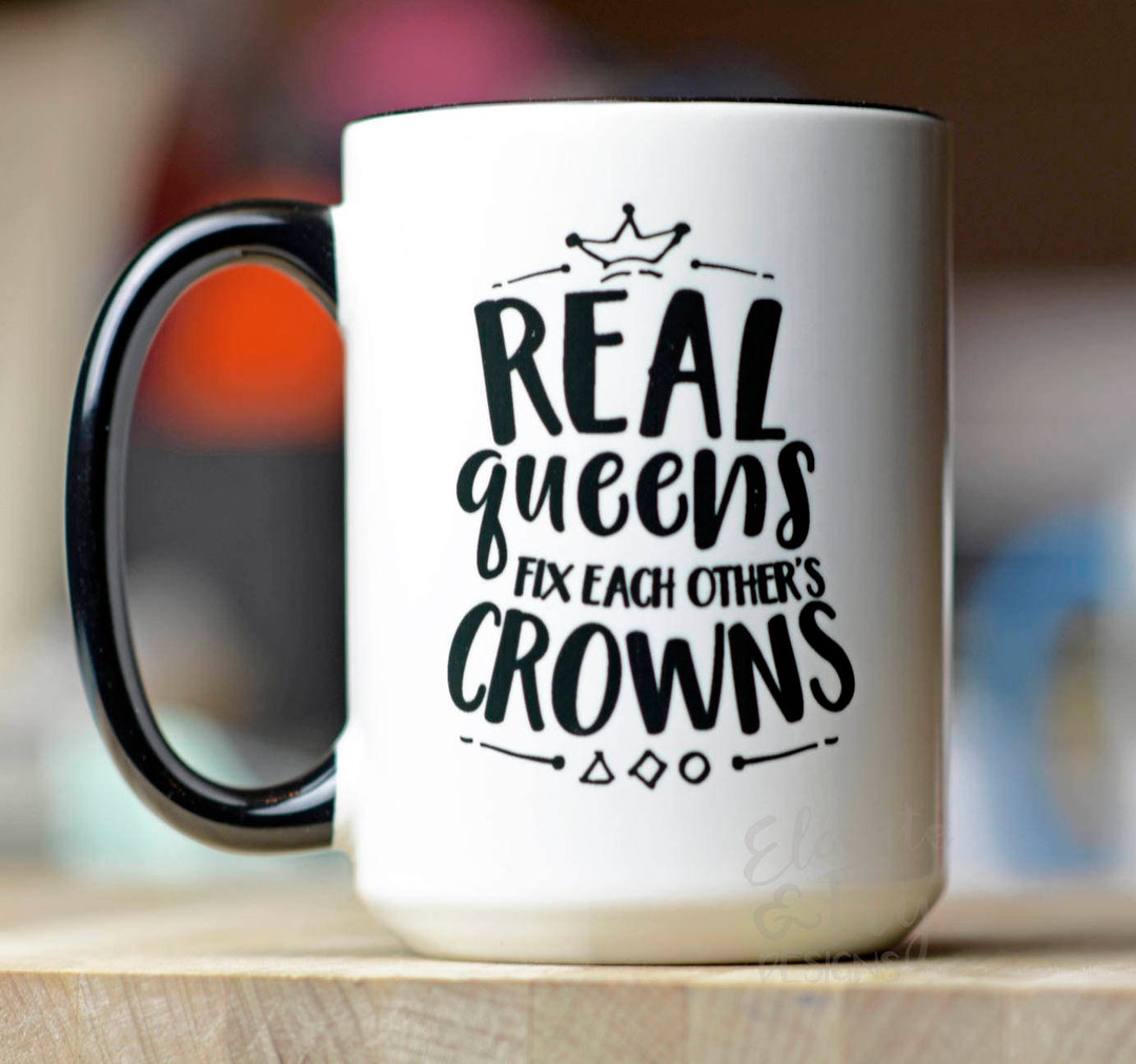 Real Queens Fix Each Other's Crowns // Encouragement Mug // Uplifting ...
