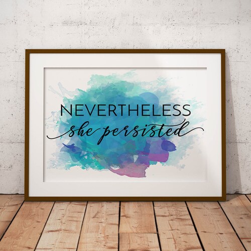 Printable Art Nevertheless She Persisted Feminist Quote - Etsy