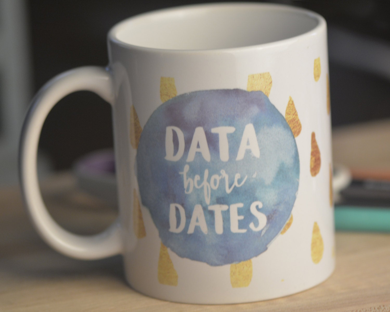 Data Before Dates Mug // Academic Humor Mug // Graduate - Etsy
