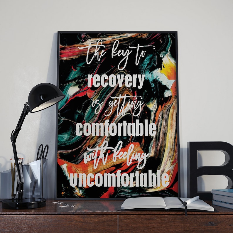 The Key to Recovery is Getting Comfortable With Feeling Uncomfortable ...