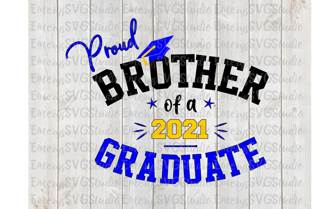 SVG PNG DXF Pdf File for Proud Brother of the Graduate 2021 - Etsy