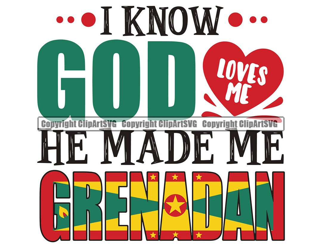 Grenada Grenadan I Know GOD Loves Me Flag Country World Nation Map ...
